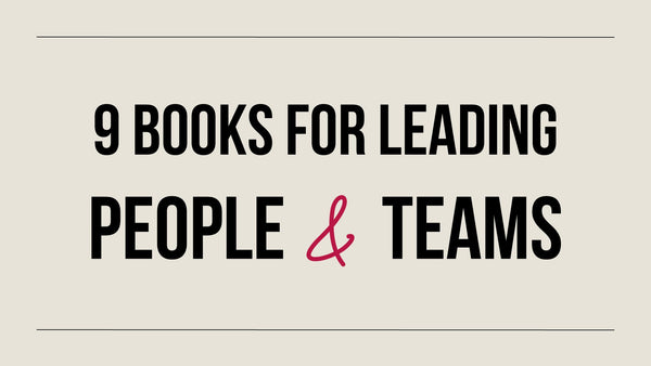 9 Books For Leading People & Teams - Accessory To Success