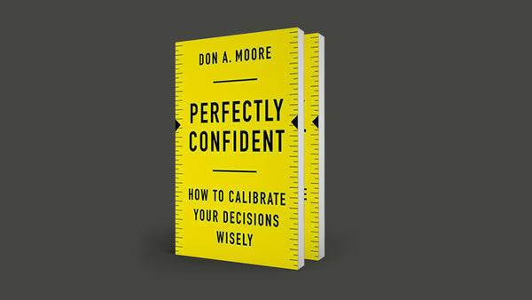 Perfectly Confident Book Summary: Balancing Overconfidence & Underconf ...