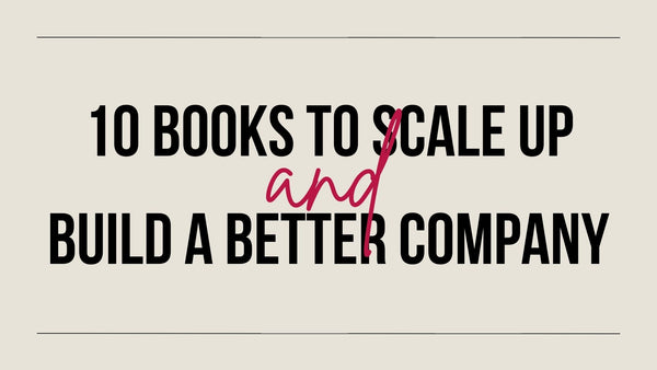 Top 10 Books To Scale Up And Build A Better Company - Accessory To Success