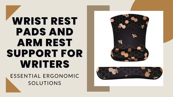 Wrist Rest Pads and Arm Rest Support for Writers: Essential Ergonomic ...